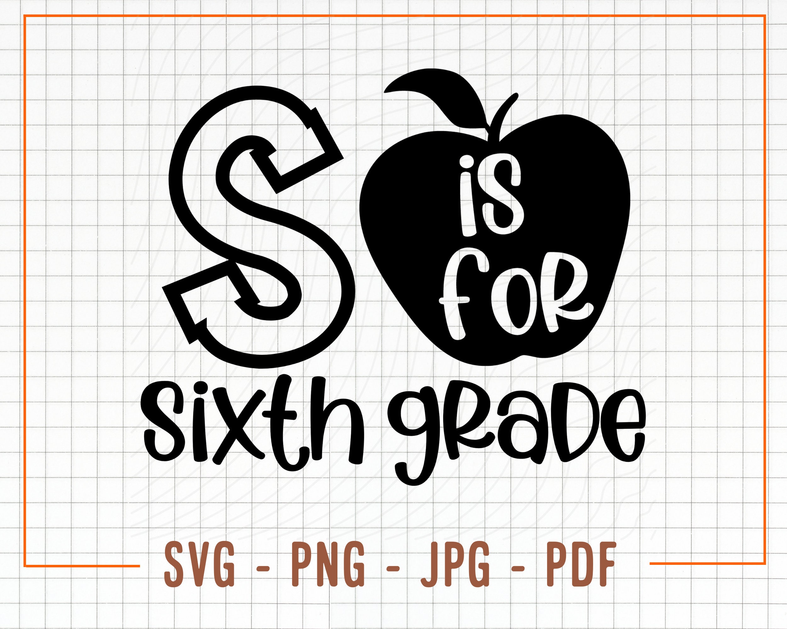 Sixth Grade SVG, Sixth Grade Cut File, Sixth Grade Cricut Svg, S is for ...