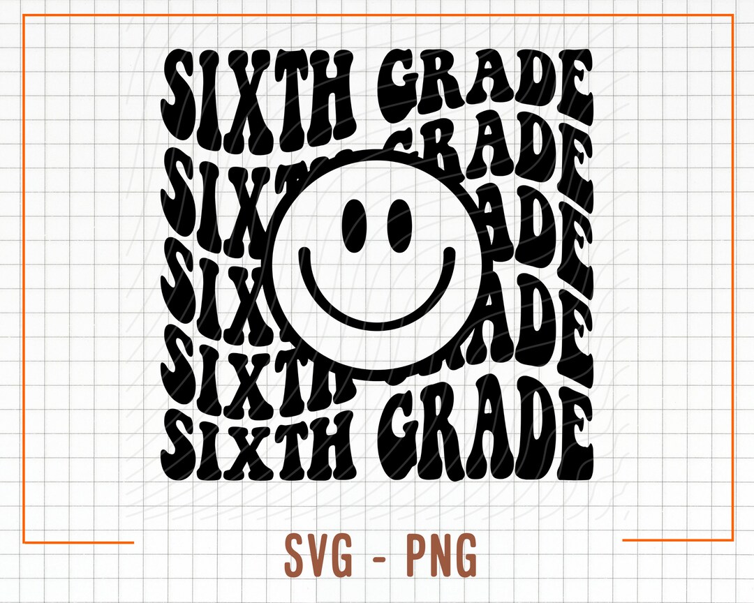Sixth Grade Smile Svg, 6th Grade Svg, Vector Cut Files for Cricut ...