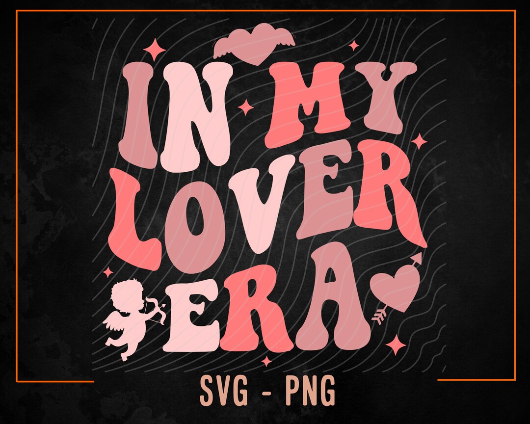 In My Lover Era Svg Png, Lover Svg Png, Retro Valentine Svg Png ...