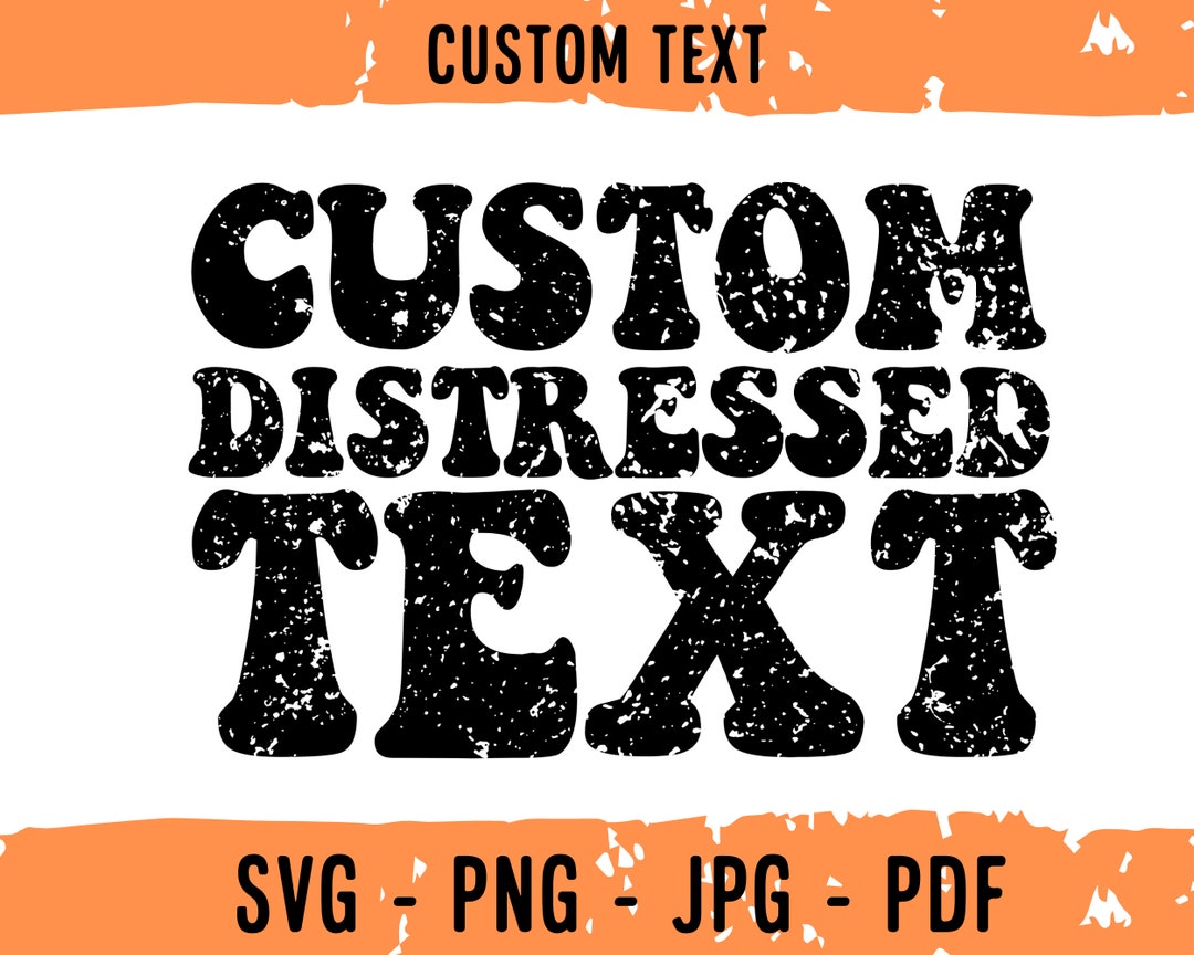 Custom Distressed Text SVG, Personalized, Customized Retro Text Svg ...