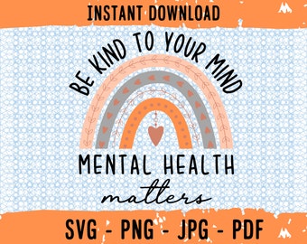 Mental Health Matters SVG PNG Be Kind to Your Mind Svg Mental - Etsy