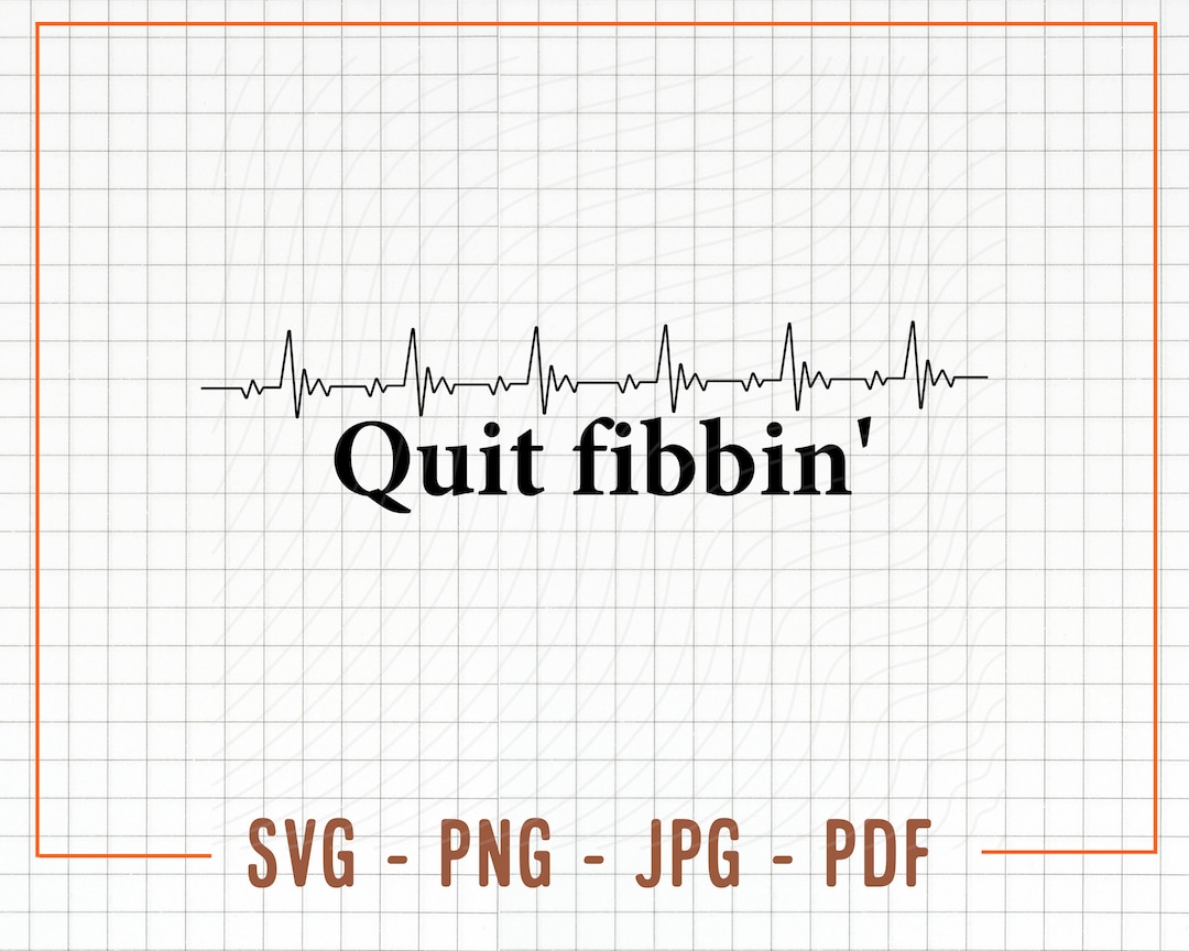 Quit Fibbin SVG, Cardiologist Gift Svg, Atrial Fibrillation Svg, Cardio ...