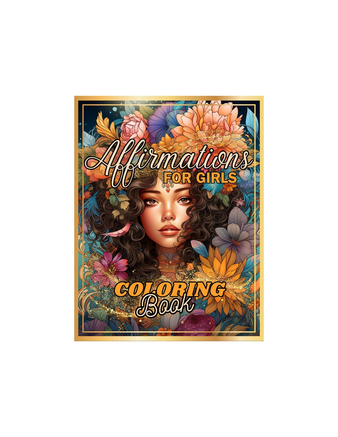 Affirmations for Girls: This Coloring Book is a Beacon of Positivity ...