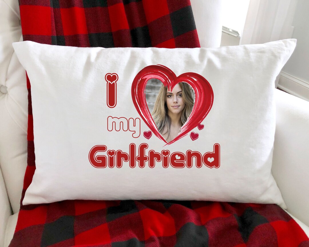 I Love My Girlfriend Pillowcase, Custom Pillowcase, Photo Pillowcase ...