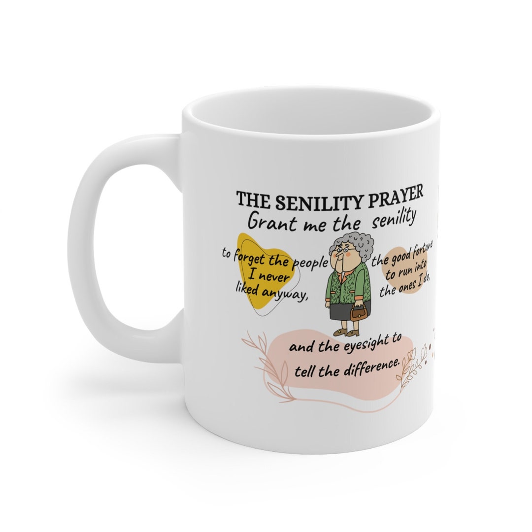 Funny Seniors Prayer, the Senility Prayer, Grandma Gift, Over 50s Gift ...