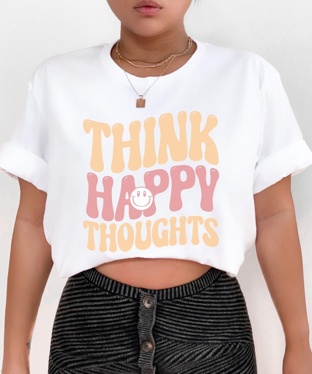 Think Happy Thoughts Shirt, Positive Tshirt, Be Happy, Motivational ...