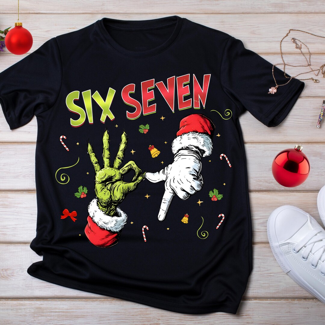 Six Seven, Grinch Inspo, Six Seven Christmas Shirt, Viral 6 7 Meme Tee ...
