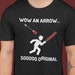 Wow an Arrow... Sooooo Original Boffer Shirt, LARP Tshirt, Belegarth ...