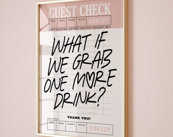 Bar Cart Decor Trendy Guest Check Wall Art What If We Grab One More Drink Poster Prints unframed ...