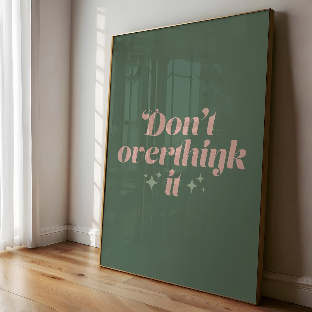 Don't Overthink It Quote Print, Trendy Wall Art Sage Green Pink ...