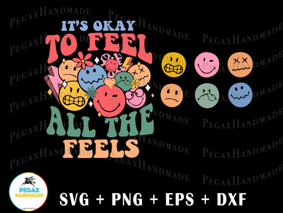 It's Okay to Feel All the Feels SVG PNG - Digital Art Work Designd by ...