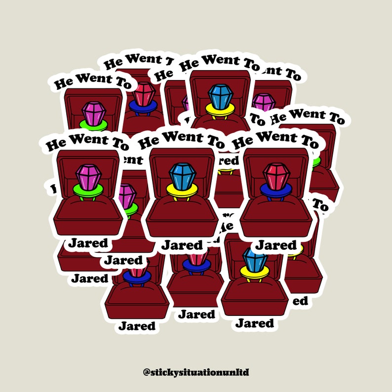 He Went to Jared Vinyl Sticker Ring Pop Sticker Laptop Sticker Water ...