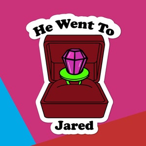He Went to Jared Vinyl Sticker Ring Pop Sticker Laptop - Etsy