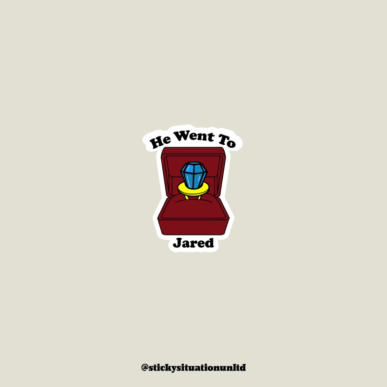 He Went to Jared Vinyl Sticker Ring Pop Sticker Laptop Sticker Water ...