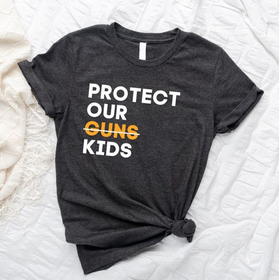 Protect Our Children Shirt Not Guns Protect Kids T Shirt - Etsy