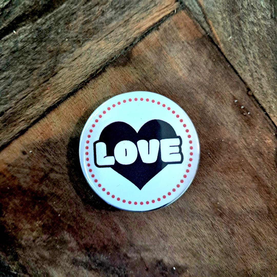 Love Pin Back Button - 1.5" Round - USA Made - Etsy