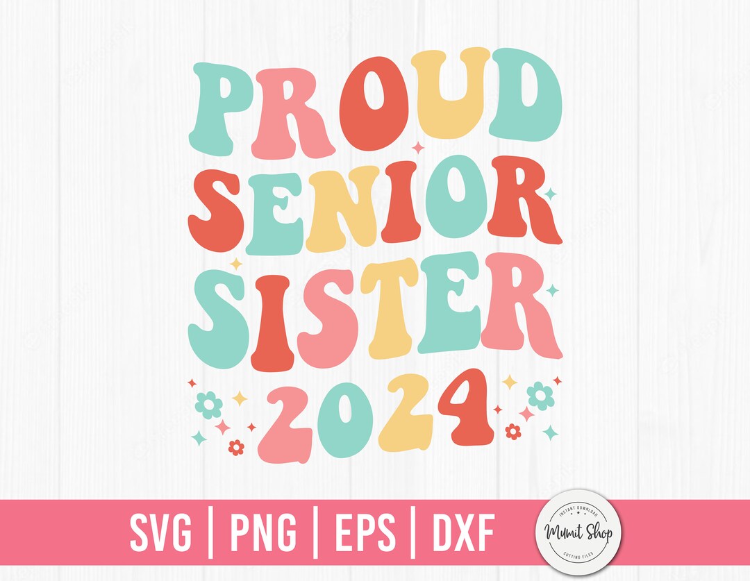 Senior Sister Svg, Proud Senior Sister 2024 Svg, Senior Retro Svg ...