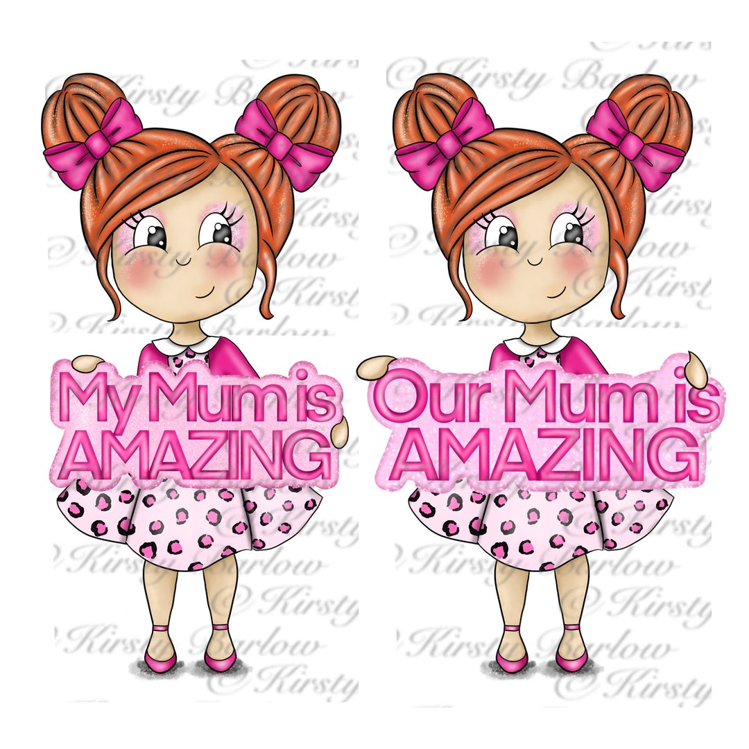 My/our Mum is Amazing Mother’s Day Birthday Girl Png Clip Art ...