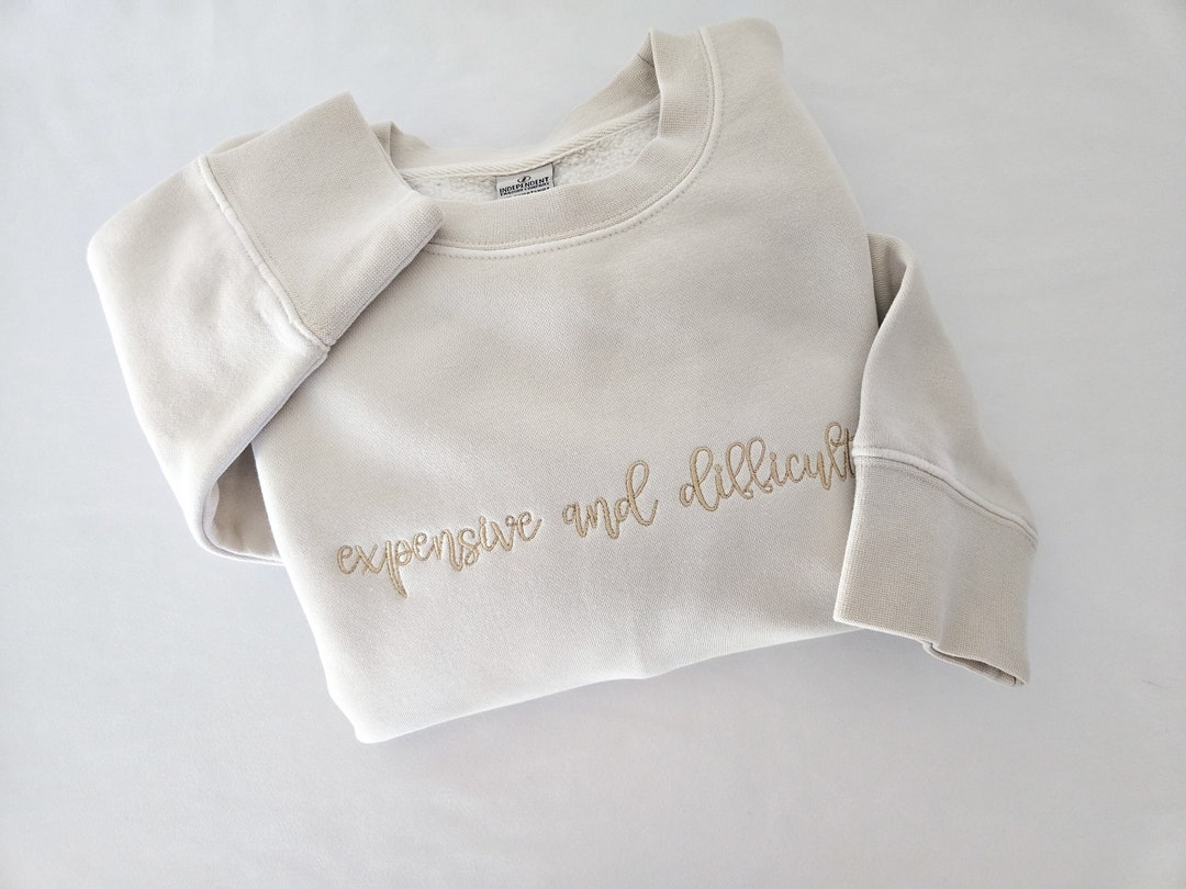 Expensive and Difficult Custom Sweatshirt-embroidered Sweatshirt Custom ...