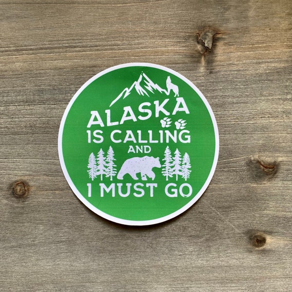 STC-023 Alaska is Calling and I Must Go Sticker Alaska - Etsy