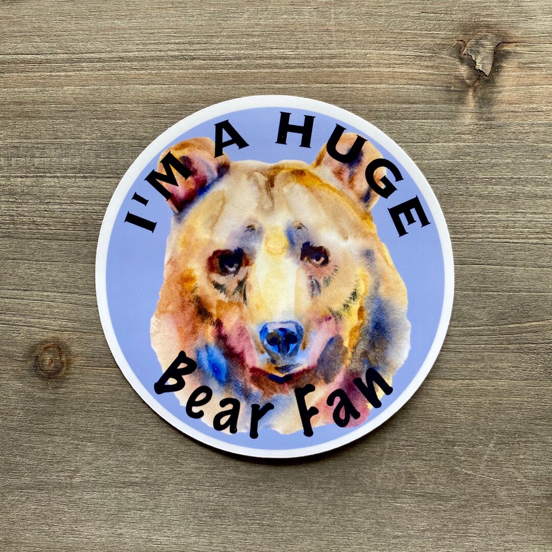 STC-098 I’m a Huge Bear Fan Sticker, Katmai NP Alaska Sticker, Brooks ...