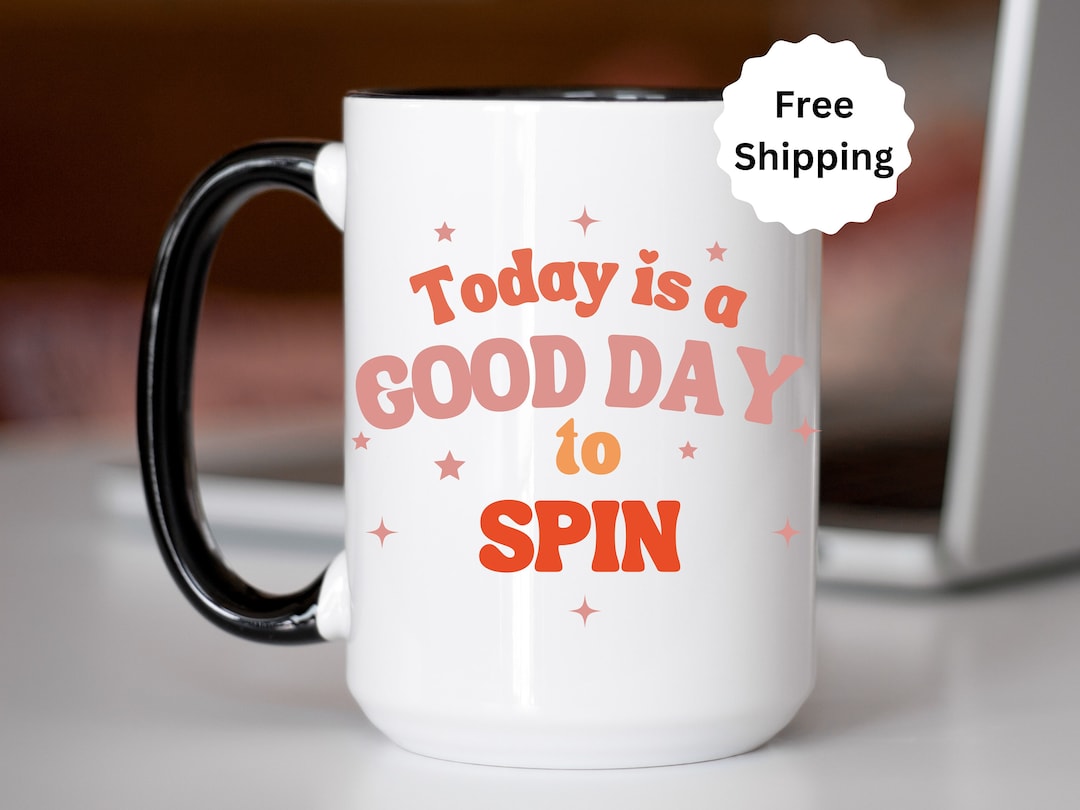 Today is a Good Day to Spin Coffee Mug Gift for Spinning Instructor ...