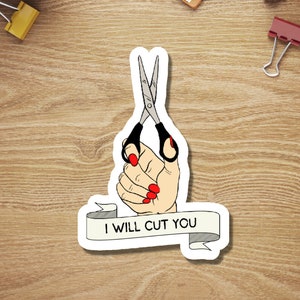 I Will Cut You Sticker, Funny Snarky Scissors Sticker, Sarcastic ...