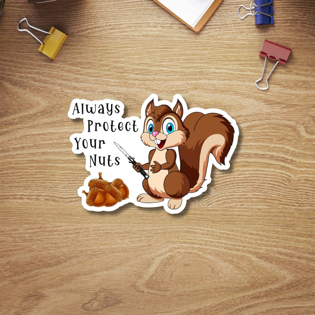 Always Protect Your Nuts Sticker, Funny Snarky Squirrel Sticker, Armed ...