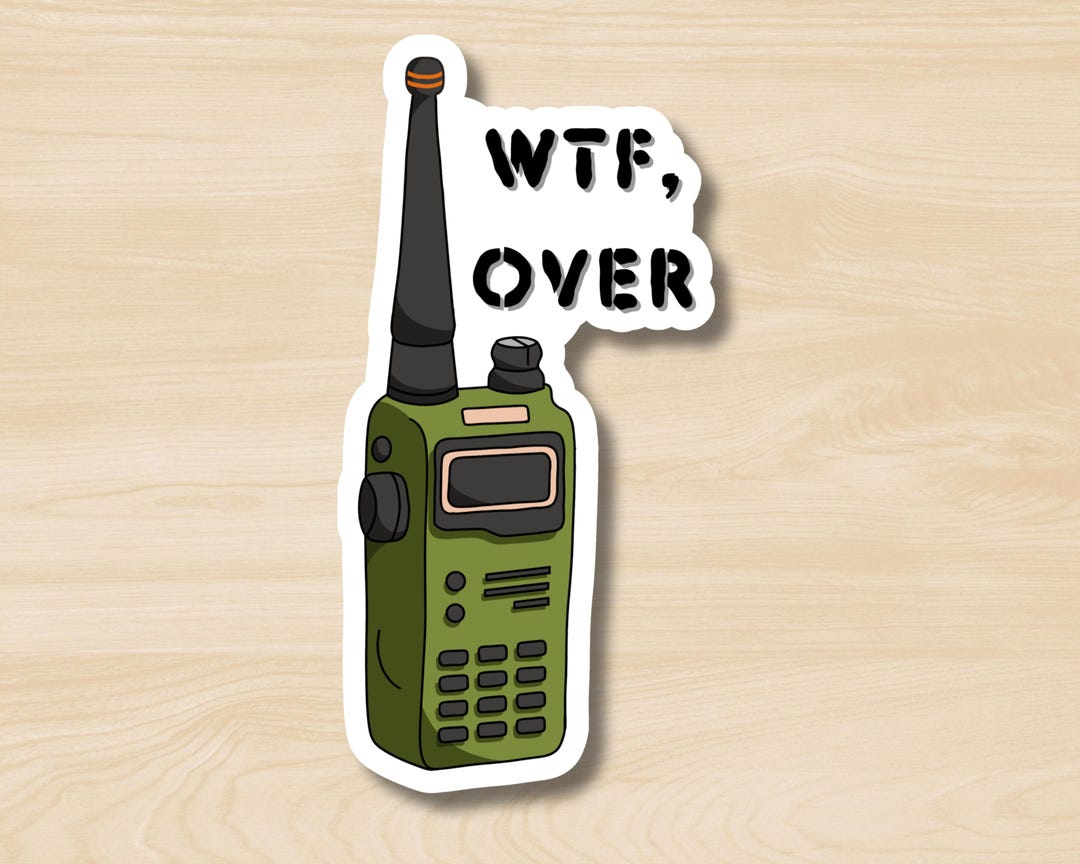 WTF, Over Sticker, Funny Snarky Military Sticker, Dark Humor Sticker ...
