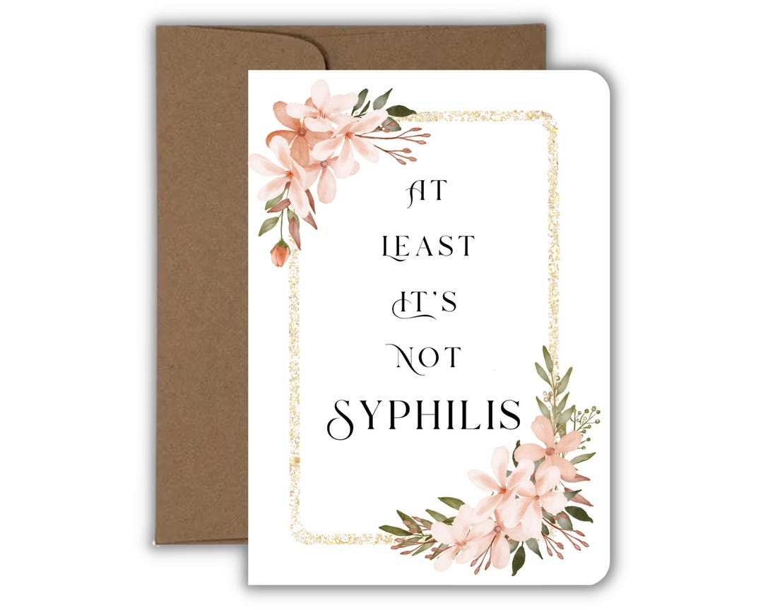 At Least It's Not Syphilis, Funny Get Well Card, STD Greeting Card ...