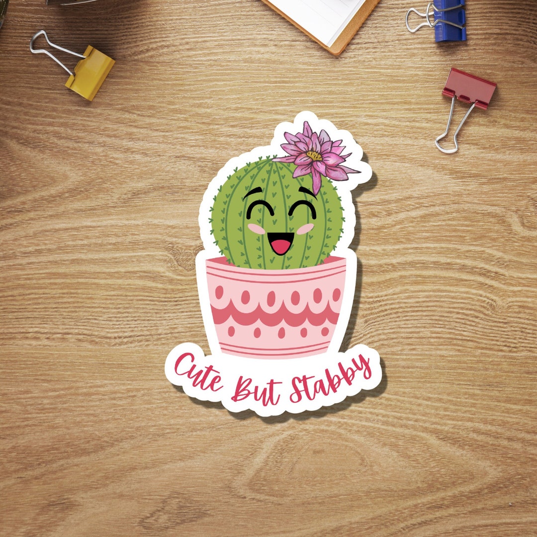 Cute but Stabby Sticker, Funny Snarky Cactus Sticker, Cute Desert Plant ...