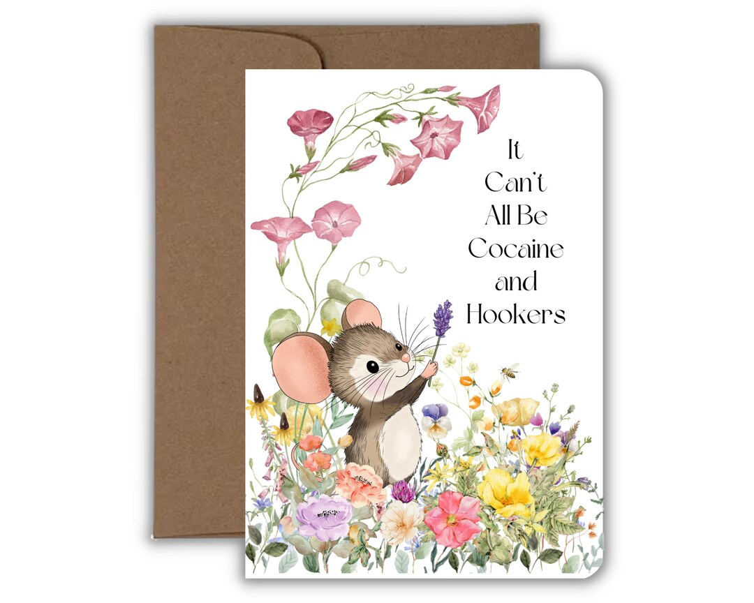 It Can't All Be Cocaine and Hookers Support Card, Cute Mouse Card ...