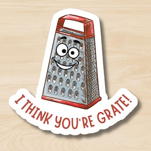I Think You're Grate Sticker, Funny Pun Sticker, Positive Motivational ...