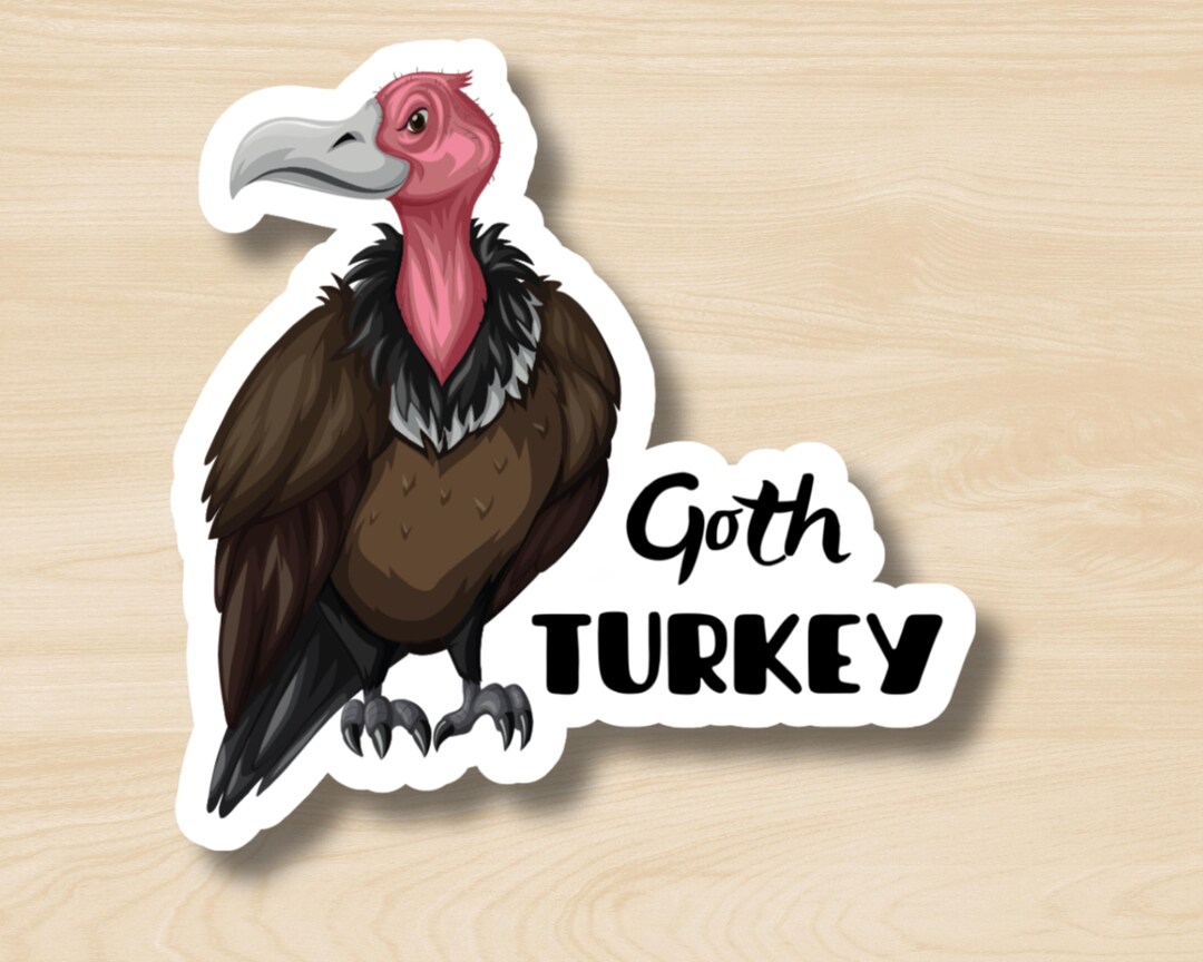 Vulture: Goth Turkey Sticker, Funny Vulture Sticker, Rename the Animals ...
