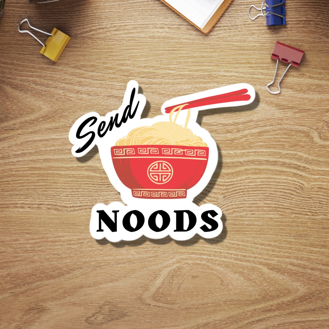 Send Noods Sticker, Funny Snarky Noodles Sticker, Sarcastic Sticker ...
