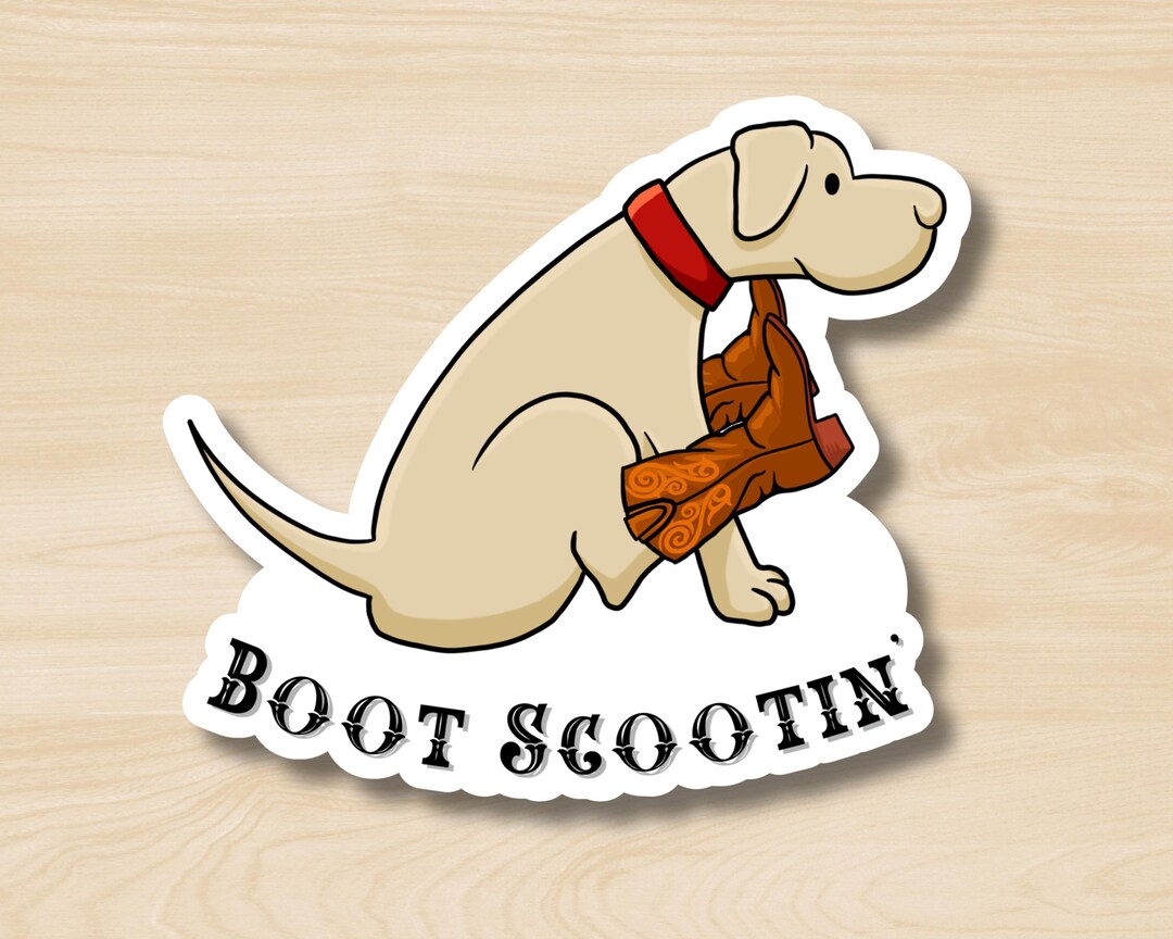 Boot Scootin' Sticker, Cute Dog Sticker, Funny Booty Scootin' Sticker ...
