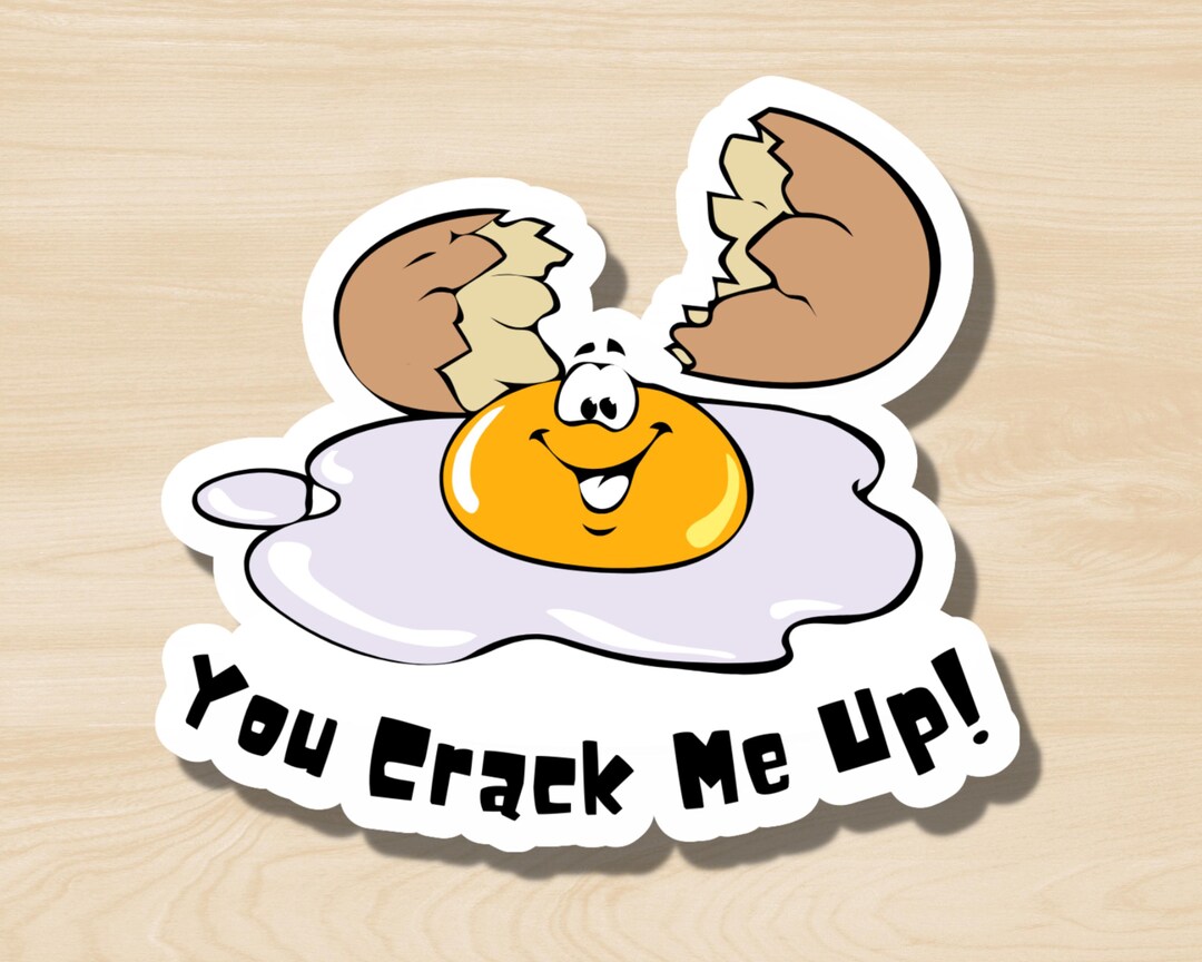 You Crack Me up Sticker, Funny Egg Sticker, Motivational Sticker ...