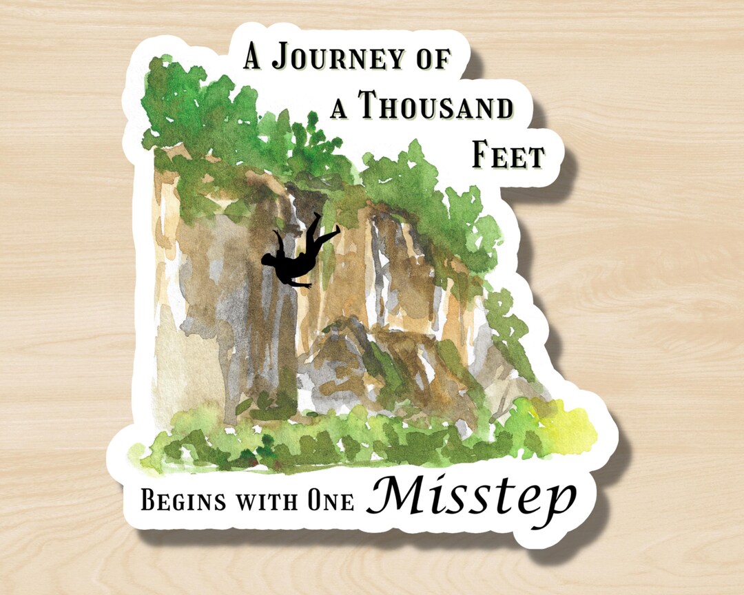 A Journey of a Thousand Feet Begins With One Misstep, Funny Snarky ...