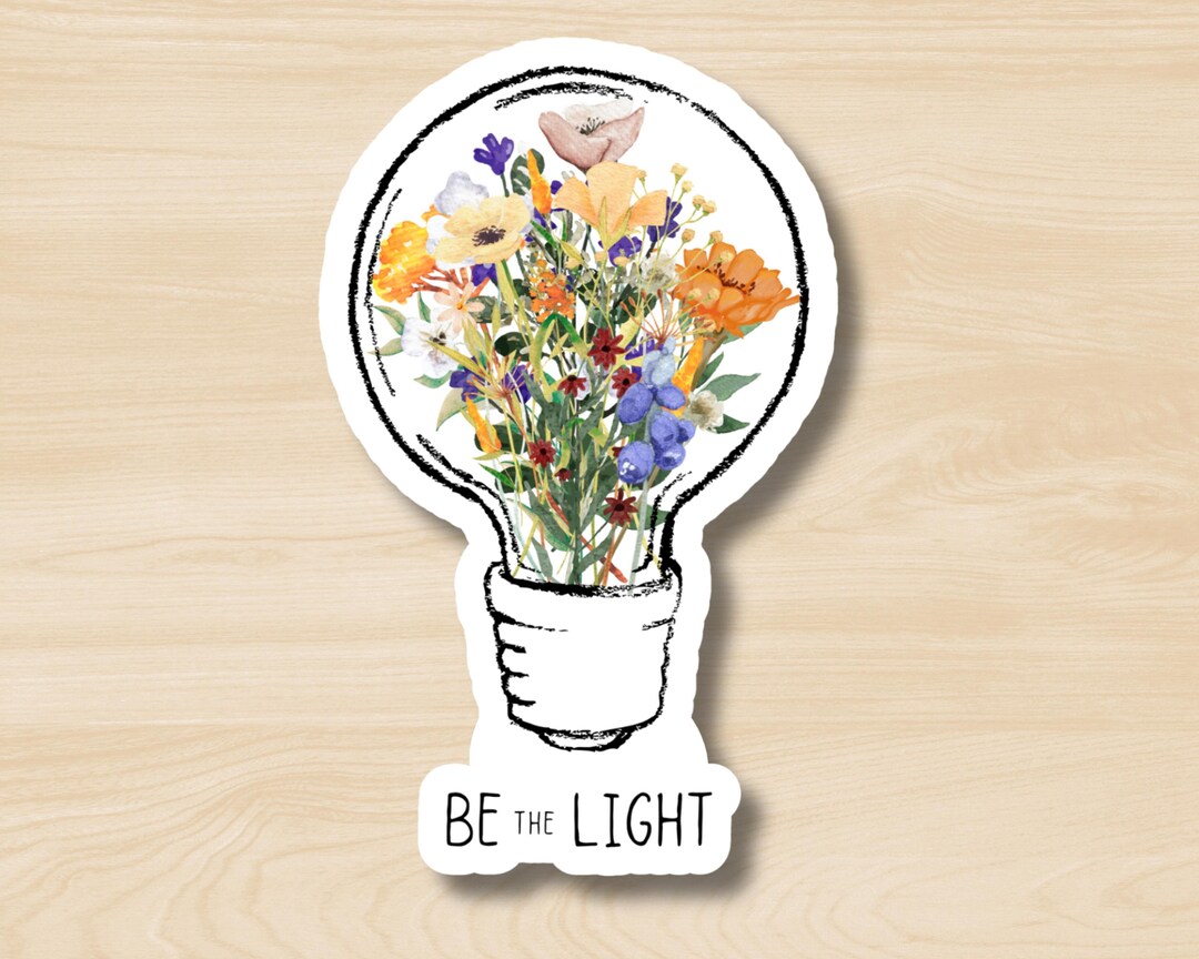Be the Light Sticker, Cute Flower Sticker, Motivational Sticker ...