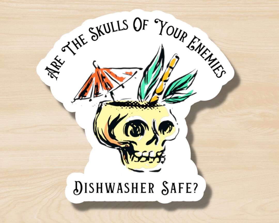 Are the Skulls of Your Enemies Dishwasher Safe Sticker, Funny Snarky Rainbow Sticker, Dark Humor ...
