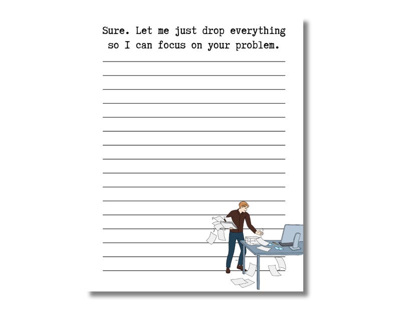 Sure. Let Me Drop Everything... Office Notepad, Lined Notepad, Novelty ...
