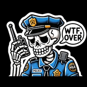 Skeleton Police Officer WTF Over Walkie Talkie Sticker, WTF, Walkie ...