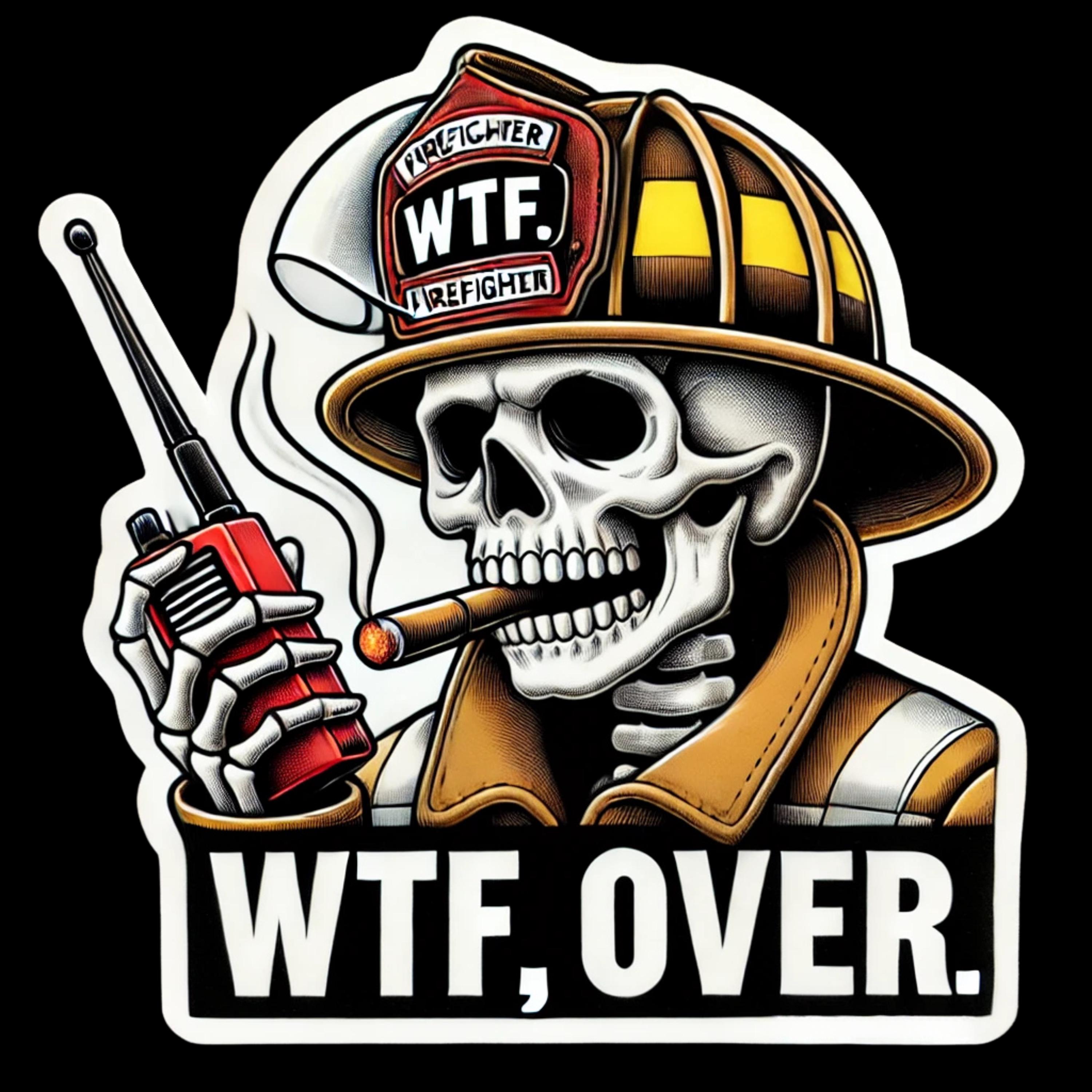 Skeleton Firefighter WTF Over Walkie Talkie Sticker, WTF Sticker ...