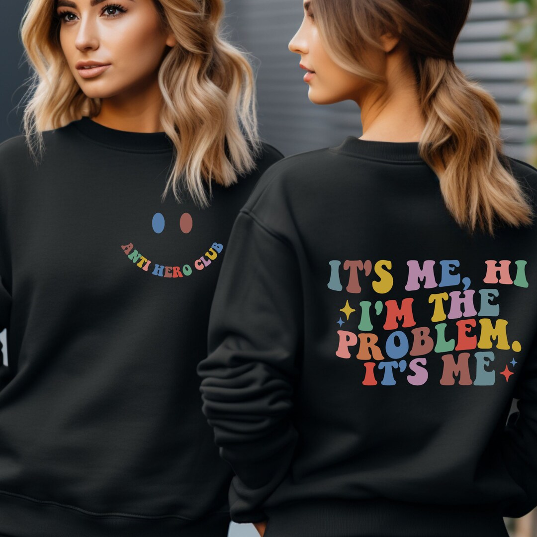 It's Me Hi I'm the Problem It's Me Sweatshirt, Retro I'm the Problem ...