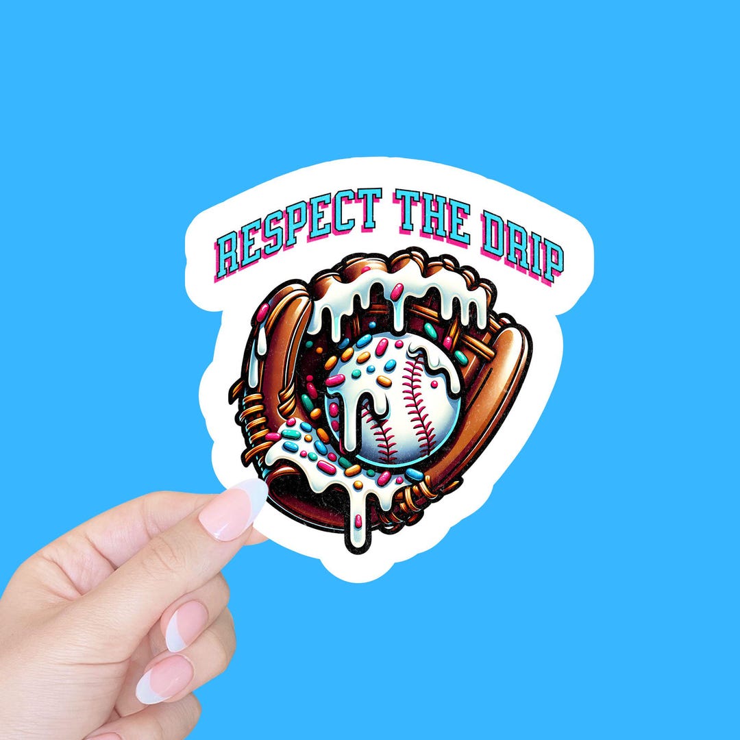 Respect the Drip Baseball Sticker/helmet Sticker/baseball Gift/tumbler ...