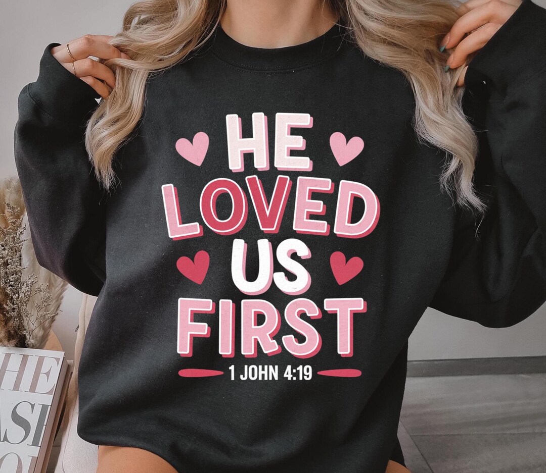 He Love Us First PNG Sublimation Design, Valentines Png, Christian PNG ...