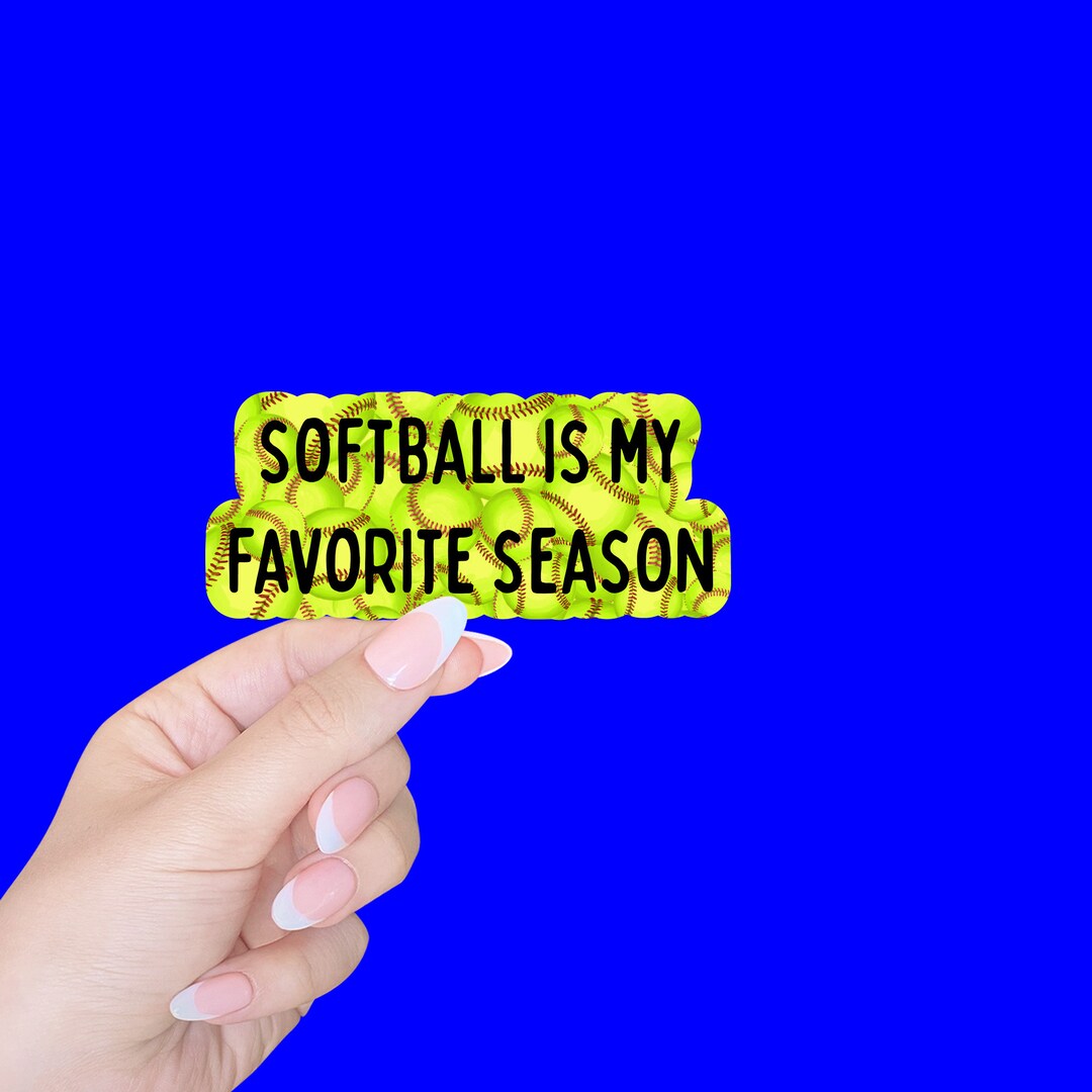 Softball Sticker/helmet Sticker/softball is My Favorite Season Sticker ...