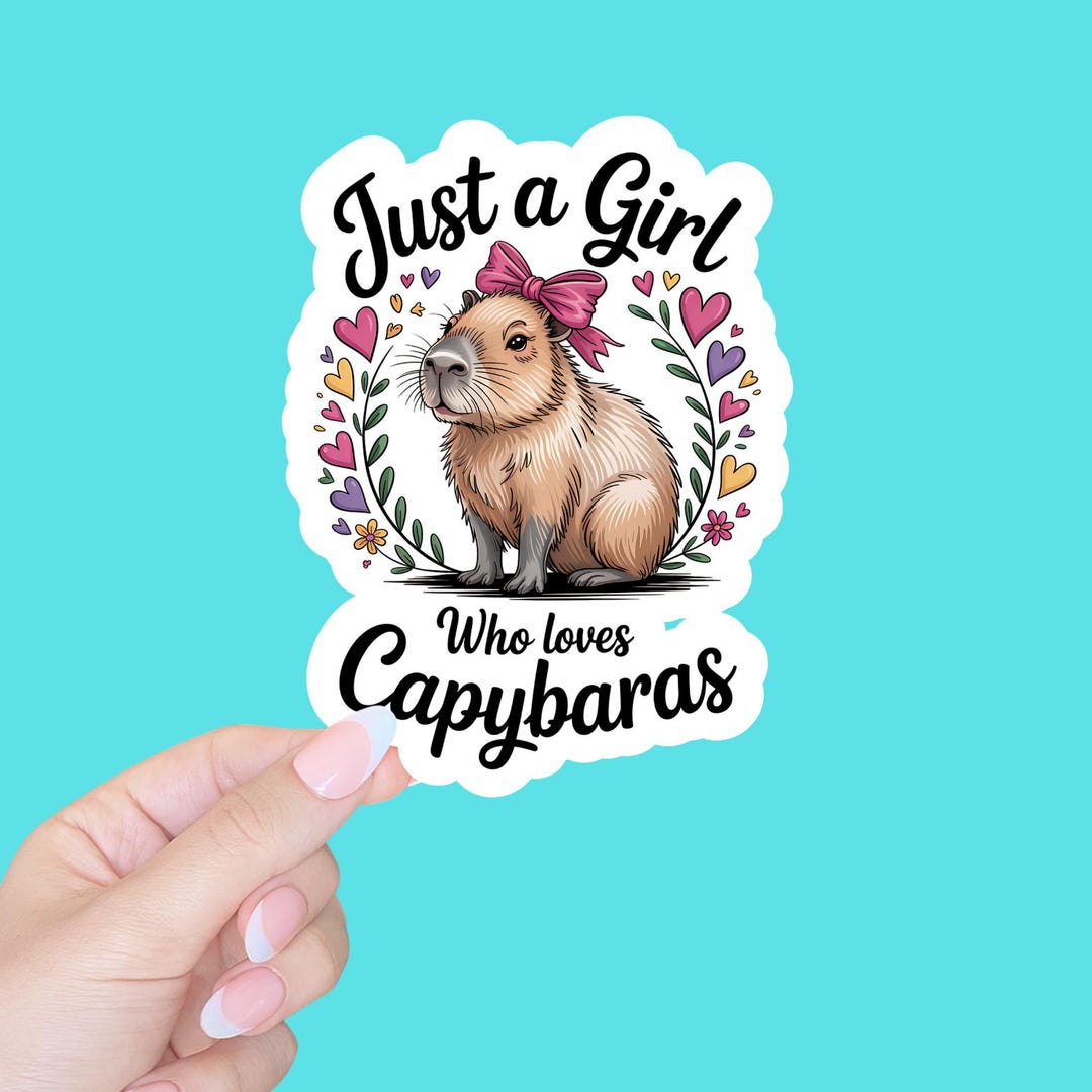 Capybara Sticker, Gift for Capybara Lover, Just a Girl Who Loves ...