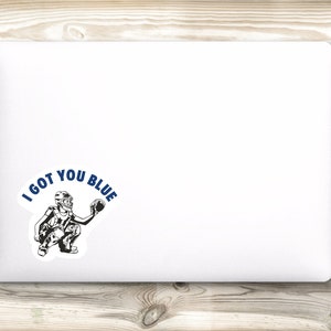 I Got You Blue Sticker/softball Sticker/helmet Sticker/softball Gift ...