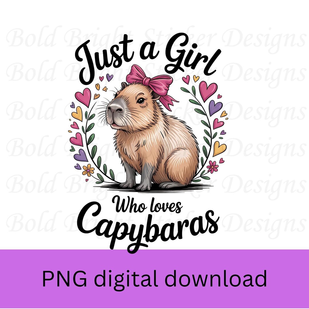 Just a Girl Who Loves Capybaras PNG, Capybara Clipart, Instant Download ...
